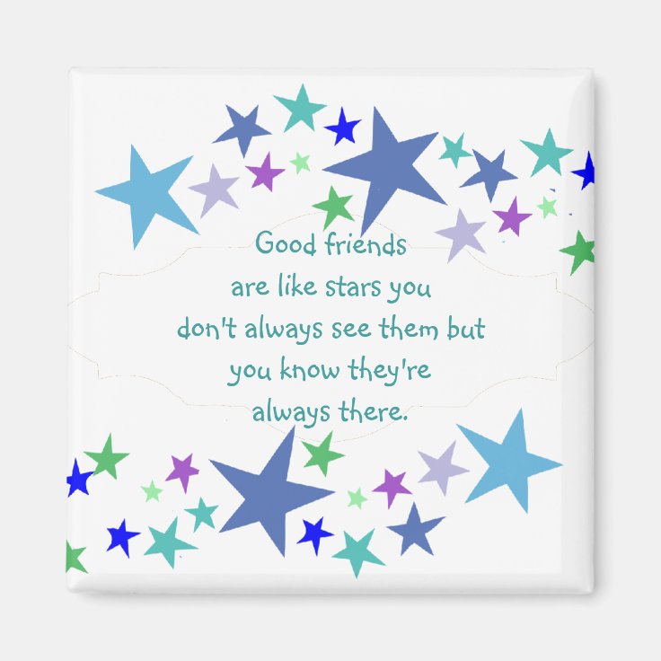 Good friends are like stars Custom Quote Magnet | Zazzle
