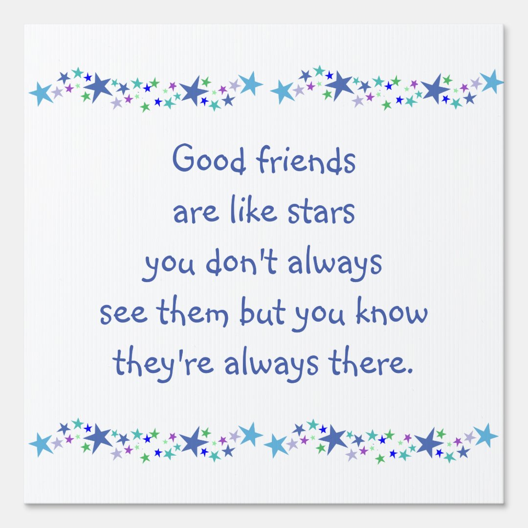 Good Friends are like Stars Inspirational Quote Sign | Zazzle