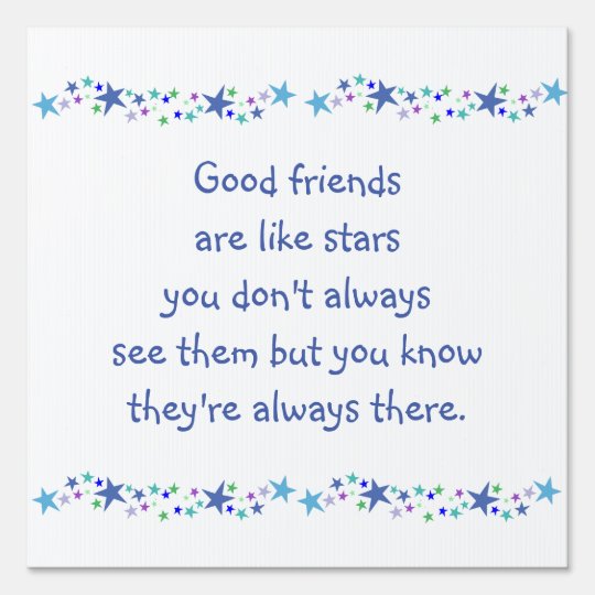 Good Friends are like Stars Inspirational Quote Sign | Zazzle.com