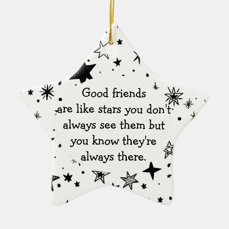 Good Friends are Like Stars Quote Ceramic Ornament | Zazzle