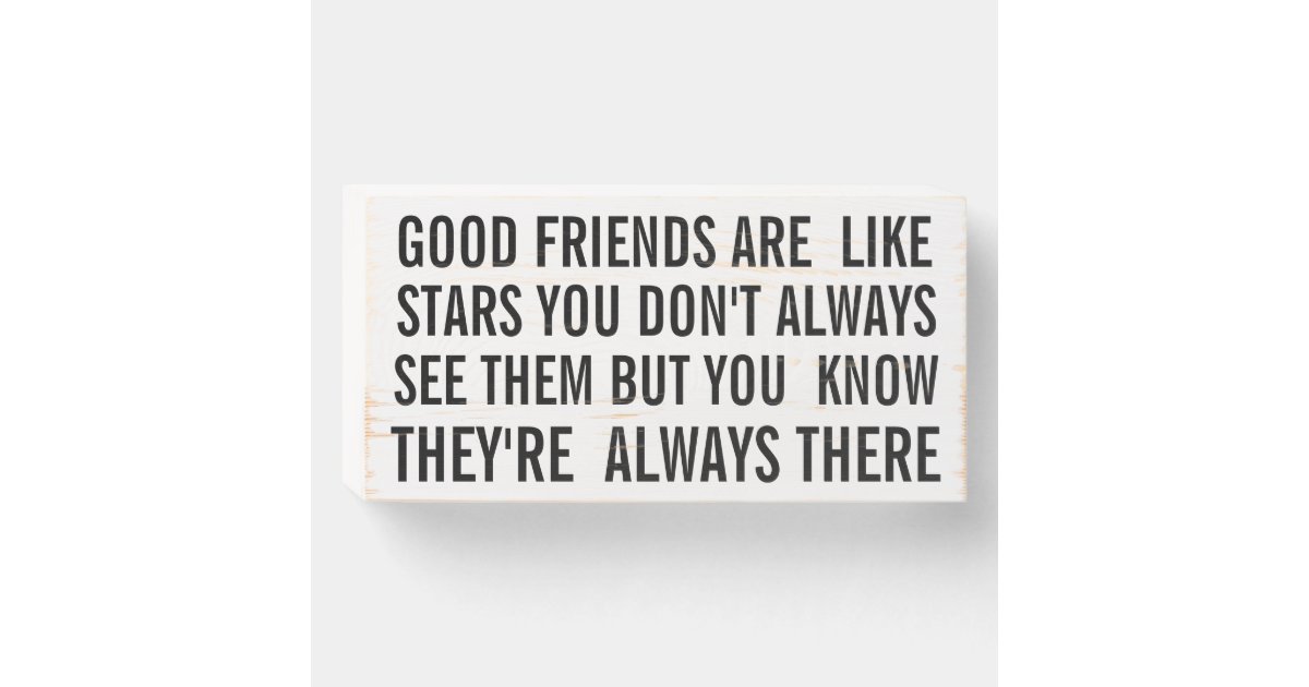 Good Friends Like Stars Quote Wooden Box Sign | Zazzle