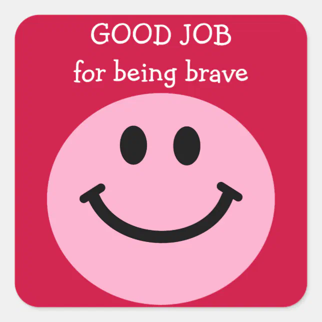 Good Job for being brave pink face Square Sticker | Zazzle