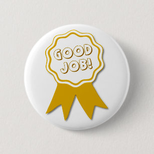 Good Job Buttons & Pins - Decorative Button Pins | Zazzle