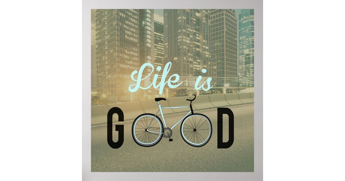 Good Life Poster | Zazzle