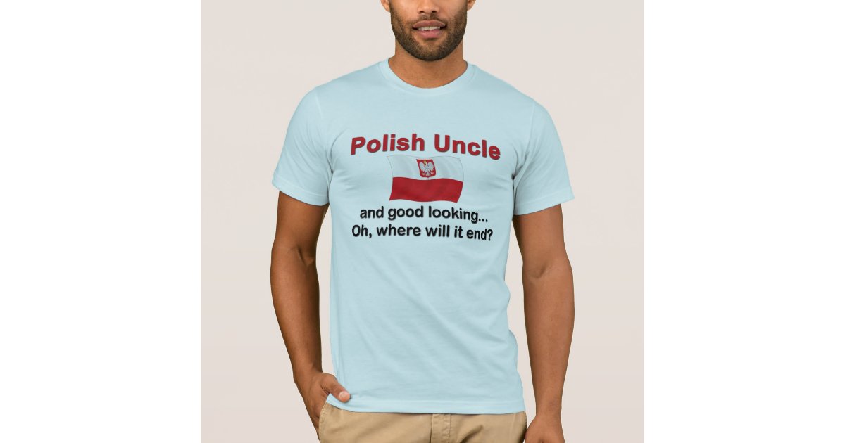 Good Lkg Polish Uncle T-Shirt | Zazzle