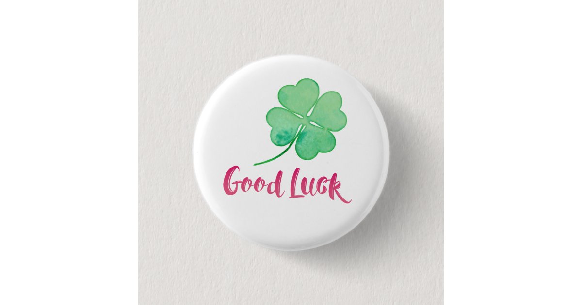 Good Luck Pin Button | Zazzle