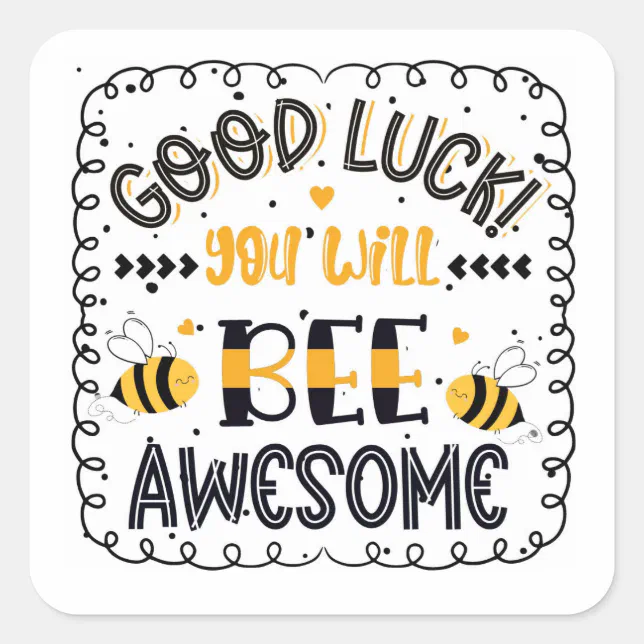 good luck you will bee awsome square sticker | Zazzle