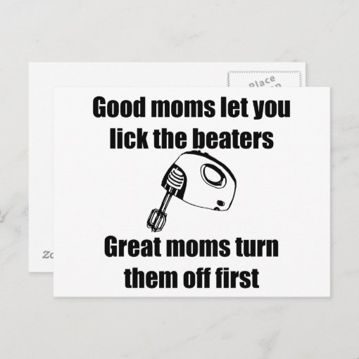 Good Moms Let You Lick The Beaters Postcard | Zazzle