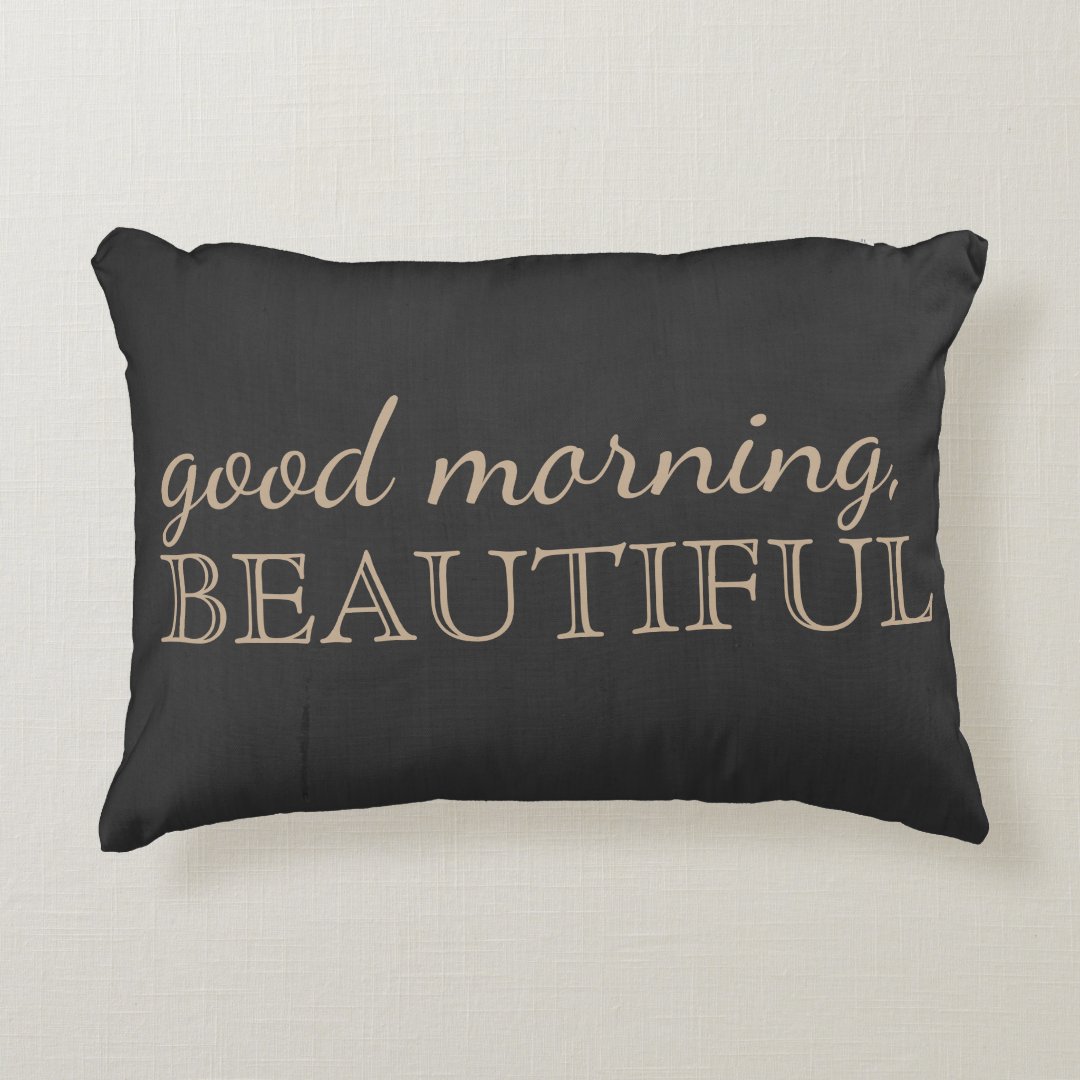 "Good Morning, Beautiful" Charcoal Accent Pillow | Zazzle