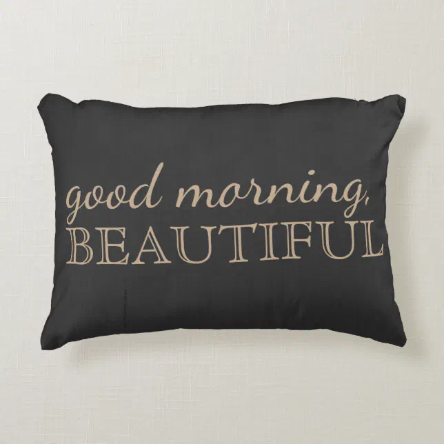 "Good Morning, Beautiful" Charcoal Accent Pillow | Zazzle