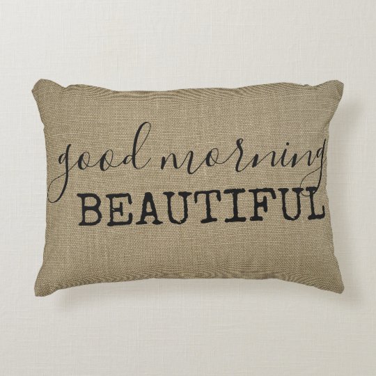 Good Morning Beautiful Decorative Pillow | Zazzle.com