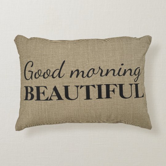 Good Morning Beautiful | Linen Texture Throw Decorative Pillow | Zazzle.com