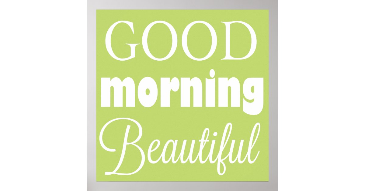 Good Morning Beautiful - Wall Art | Zazzle