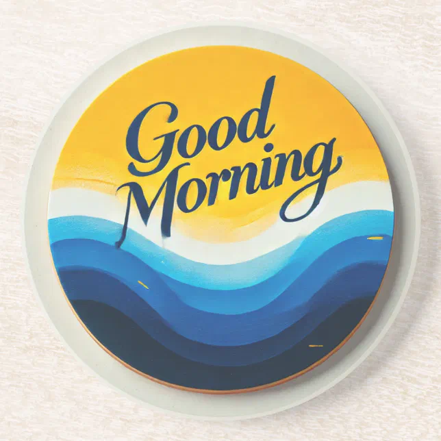 Good Morning Coaster | Zazzle