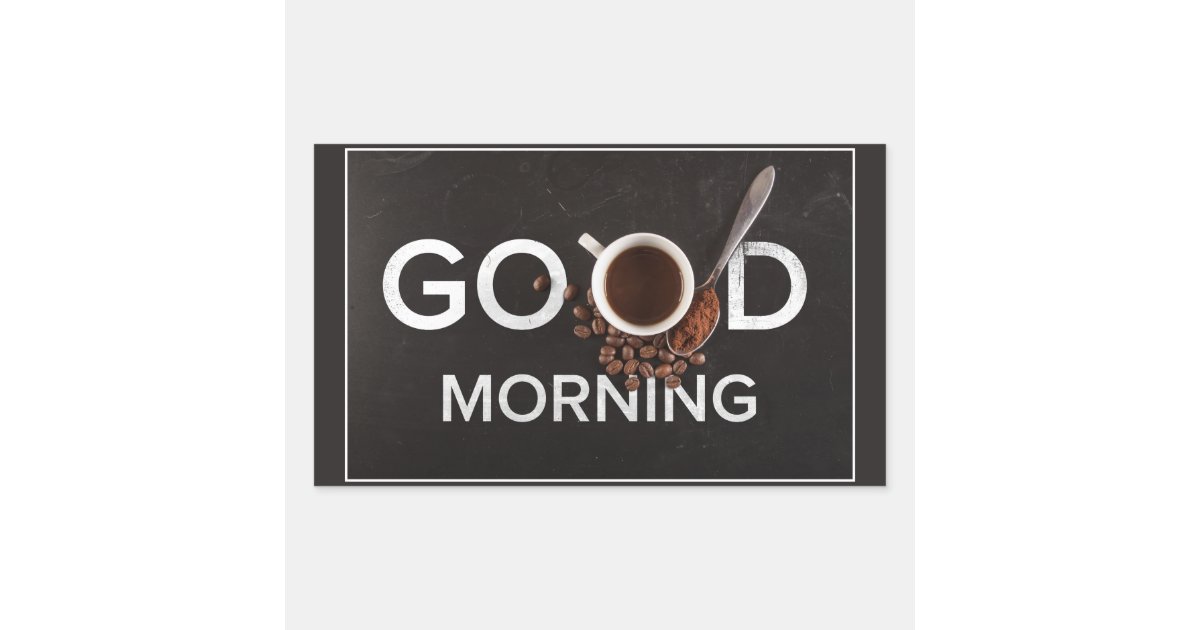 Good Morning Coffee stickers | Zazzle