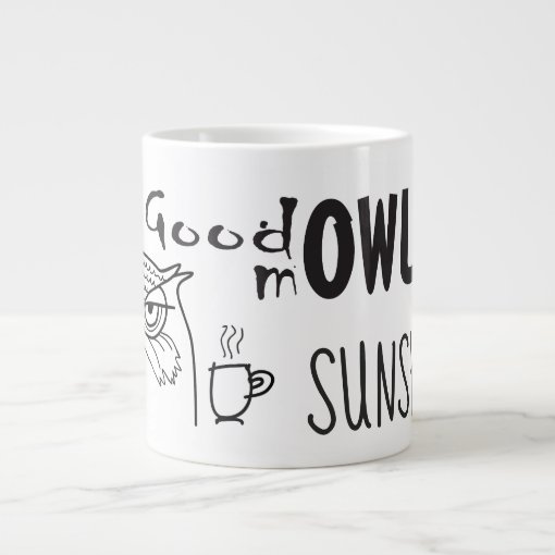 Good Morning Funny Quote Giant Coffee Mug | Zazzle