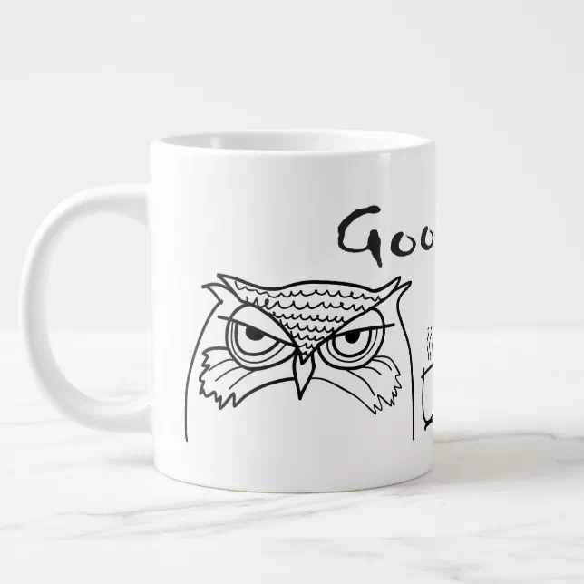 Good Morning Funny Quote Giant Coffee Mug | Zazzle