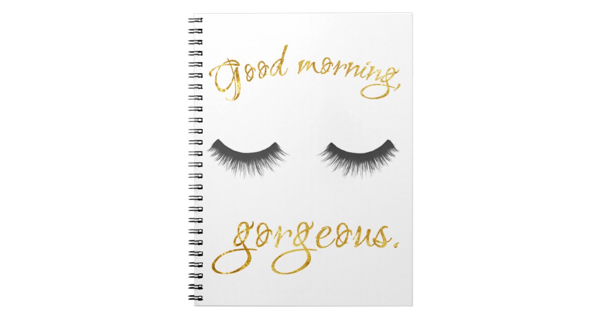 Good Morning, Gorgeous Notebook | Zazzle