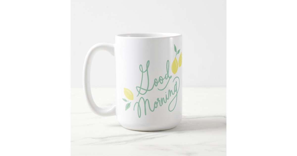Good Morning Lemons Coffee Mug | Zazzle