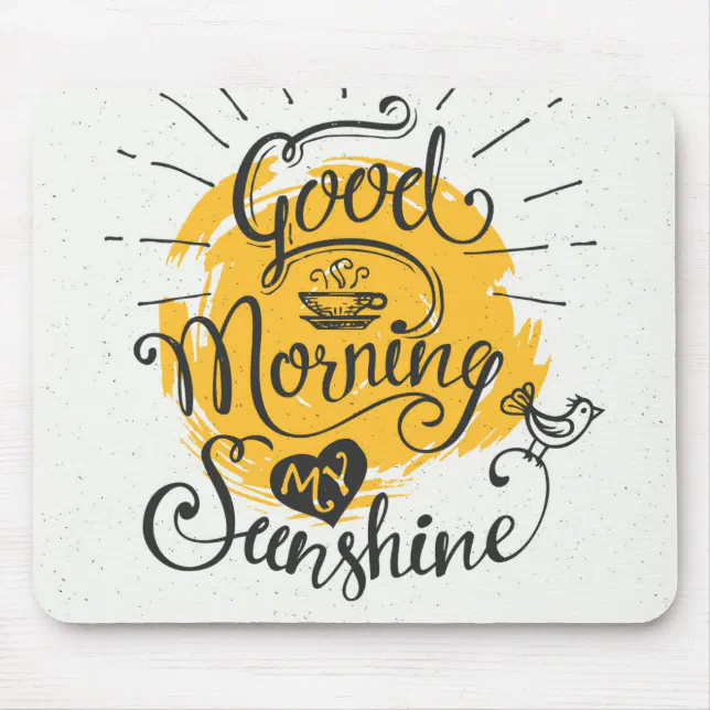 Good Morning My Sunshine Mouse Pad | Zazzle