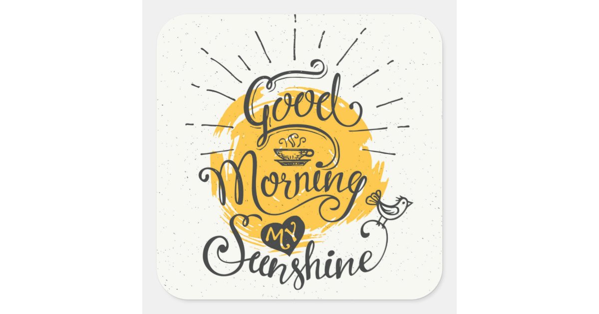 Good Morning My Sunshine Square Sticker | Zazzle