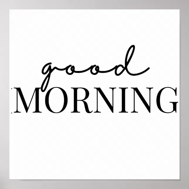 good morning poster | Zazzle
