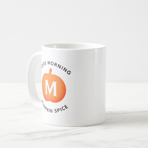 Good Morning Pumpkin Spice Orange Pumpkin Monogram Coffee Mug | Zazzle