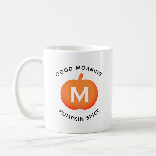 Good Morning Pumpkin Spice Orange Pumpkin Monogram Coffee Mug | Zazzle