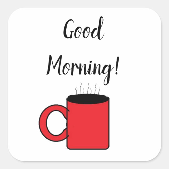 Good Morning Square Sticker | Zazzle.com