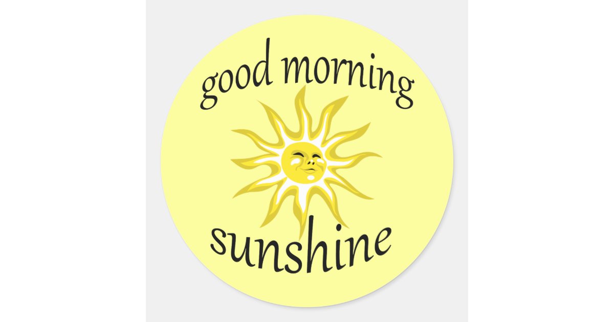 Good Morning Sunshine Affirmative Sticker | Zazzle