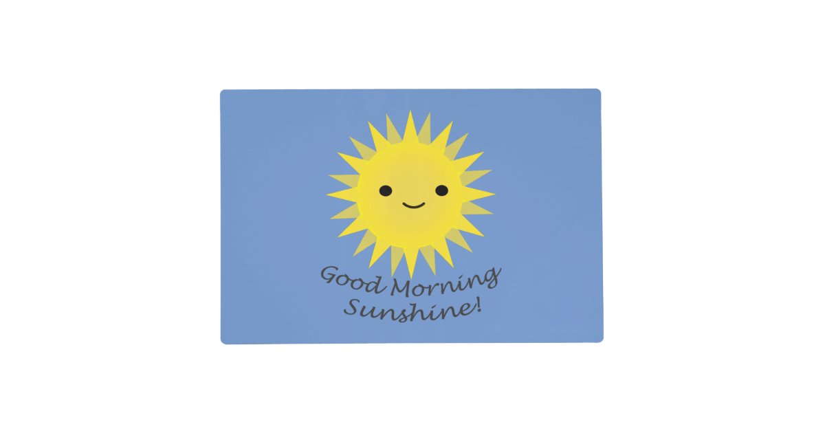 Good Morning Sunshine Cute Kawaii Sun Placemat | Zazzle