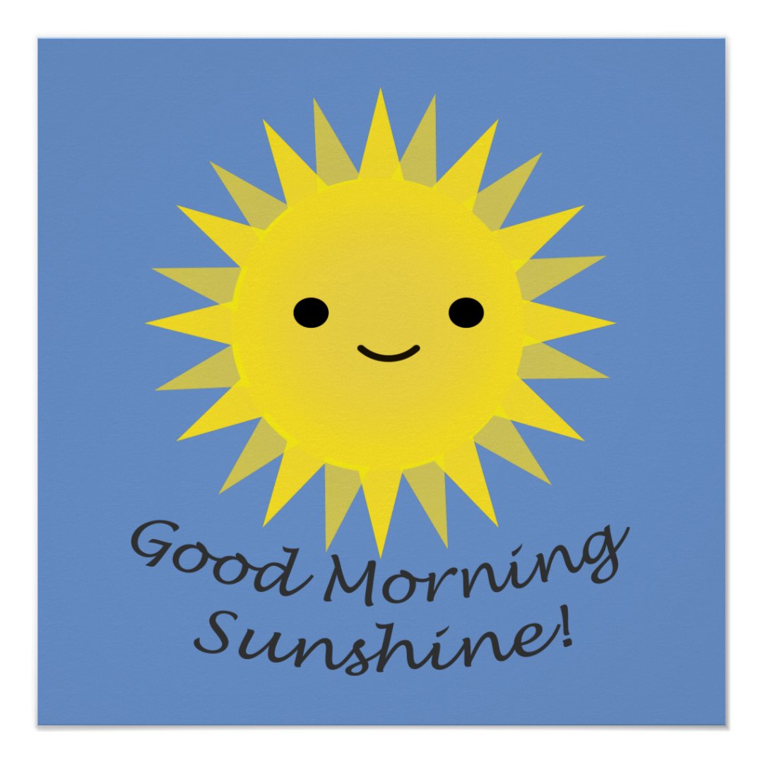Good Morning Sunshine Cute Kawaii Sun Poster | Zazzle