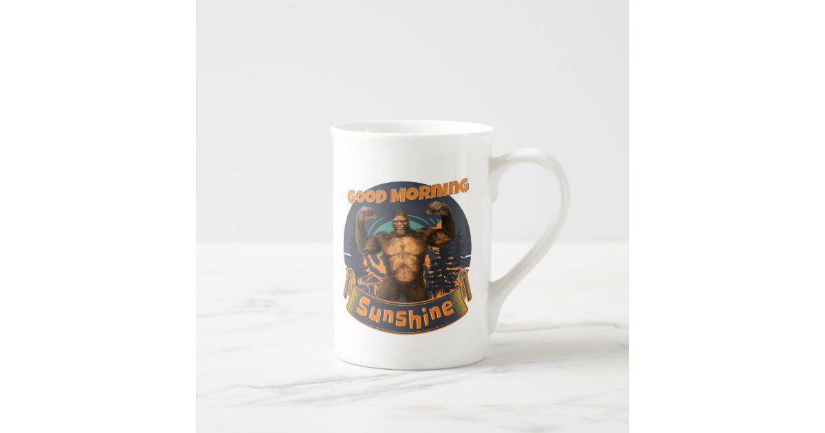 Good Morning Sunshine Funny Bigfoot Bone China Mug | Zazzle