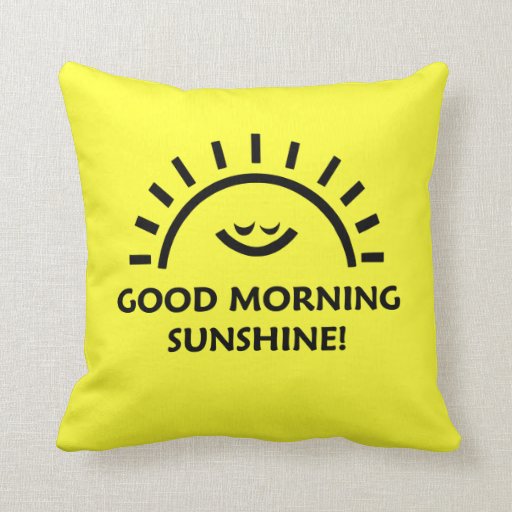 Good Morning Sunshine Pillow | Zazzle