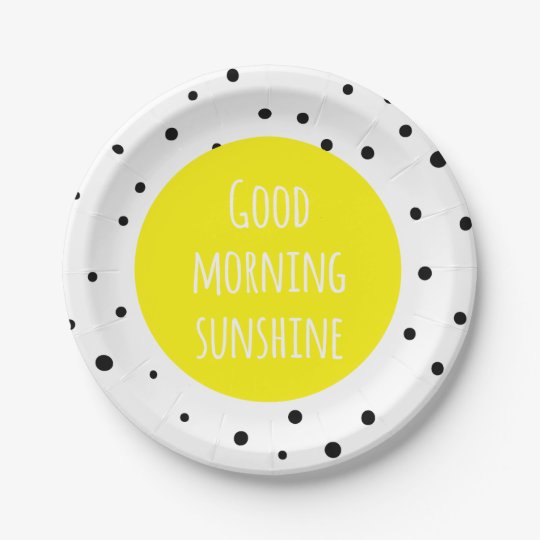 Good Morning Sunshine | Polka Dots Paper Plates | Zazzle.com