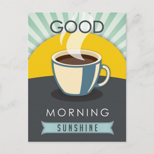Good Morning Sunshine Postcard | Zazzle.com