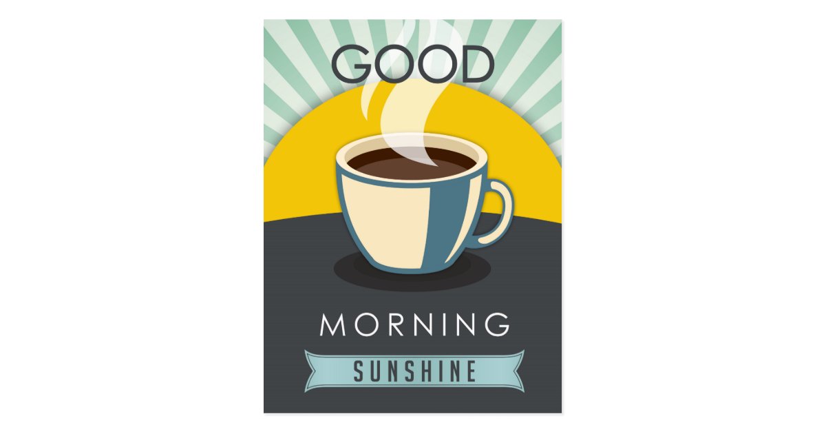 Good Morning Sunshine Postcard | Zazzle.com