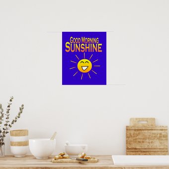 Good Morning Sunshine Poster | Zazzle