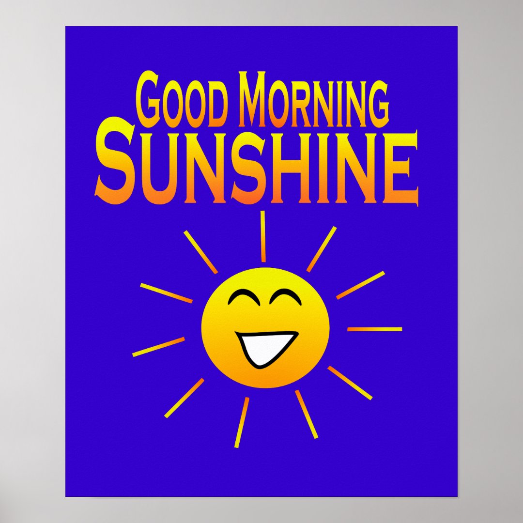 Good Morning Sunshine Poster | Zazzle