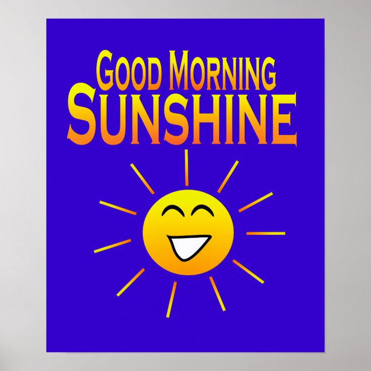 Good Morning Sunshine Poster | Zazzle