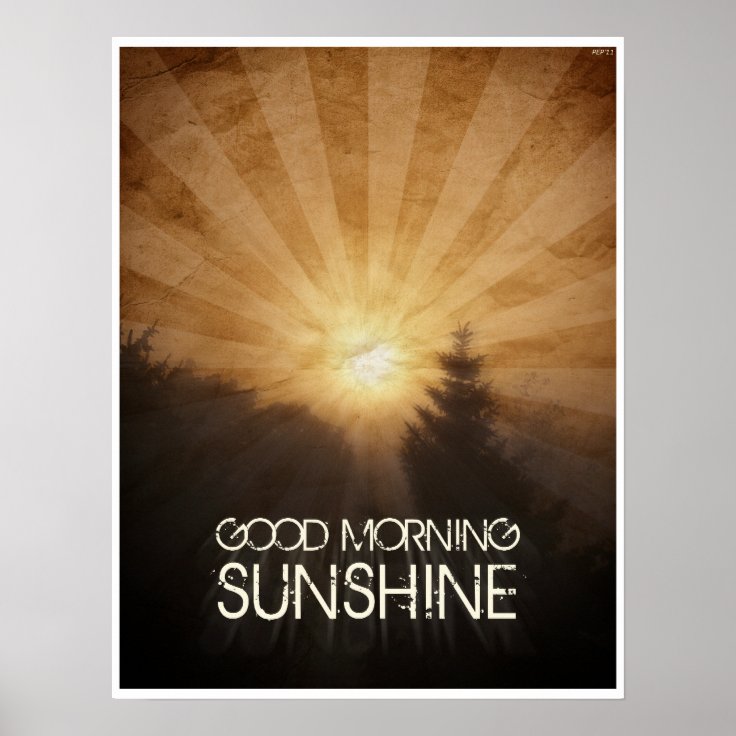 Good Morning Sunshine Poster | Zazzle