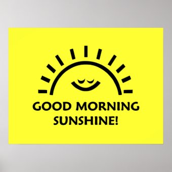 Good Morning Sunshine Poster | Zazzle