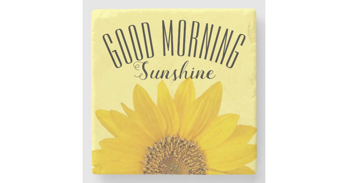 Good Morning Sunshine Sunflower Stone Coaster | Zazzle