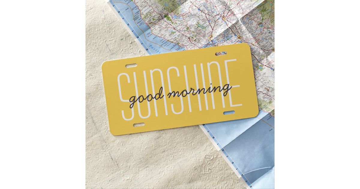 Good Morning Sunshine Yellow Happy Typography Sun License Plate | Zazzle