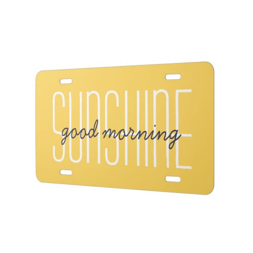 Good Morning Sunshine Yellow Happy Typography Sun License Plate | Zazzle