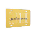 Good Morning Sunshine Yellow Happy Typography Sun License Plate | Zazzle