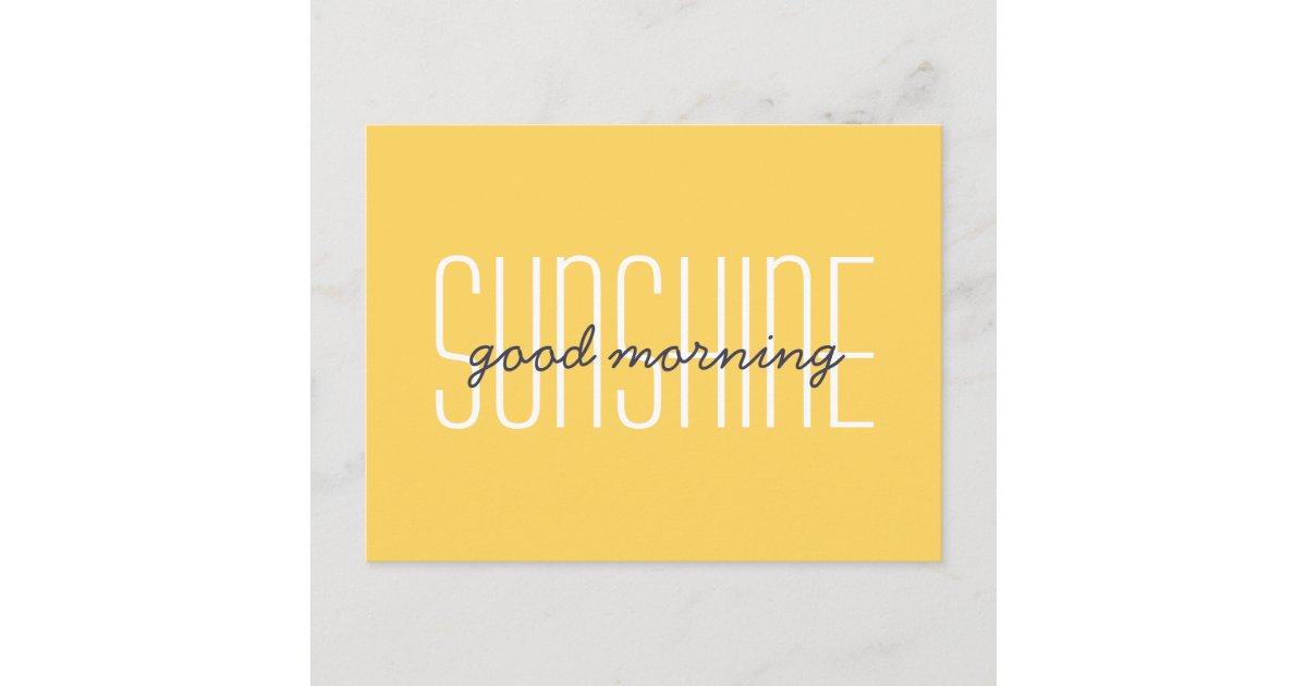 Good Morning Sunshine Yellow Typography Quote Postcard | Zazzle