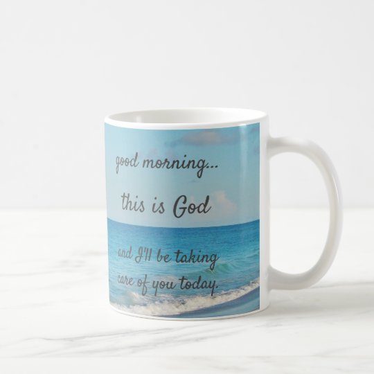 "Good morning, this is God" Coffee Mug | Zazzle.com