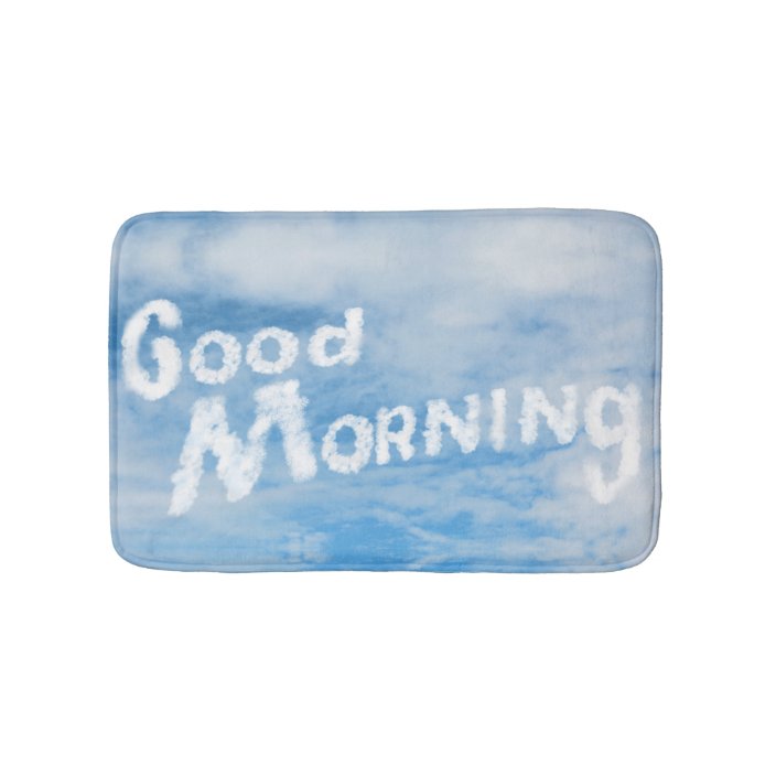 Good Morning Written in Clouds Bath Mat | Zazzle.com