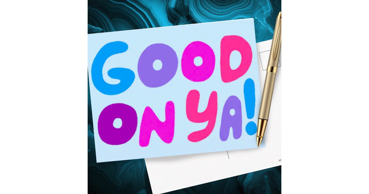 GOOD ON YA Bubble Letters Pink Blue Purple Bright Postcard | Zazzle
